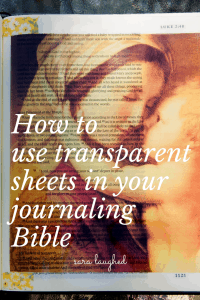 How to Use Transparent Sheets in Your Journaling Bible